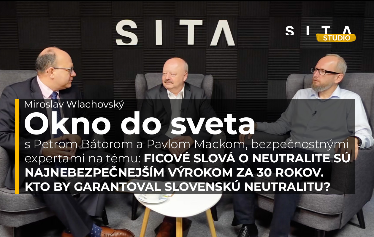Okno do sveta: Ficove slová o neutralite sú najnebezpečnejším výrokom ...